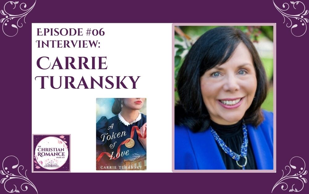 Interview with Carrie Turansky, Dual-Timeline and Historical Romance