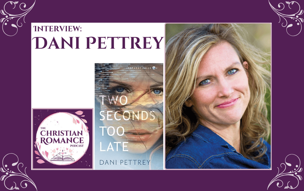 Interview with Dani Pettrey: Romantic Suspense, Trusting God, and ...