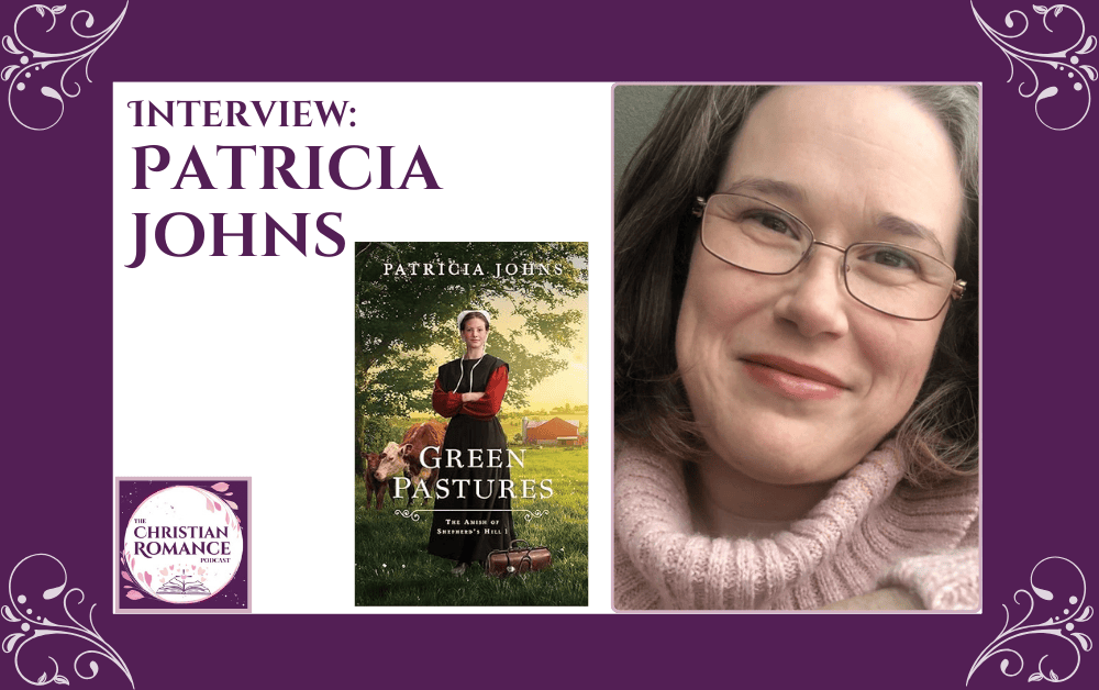 Interview with Patricia Johns: Writing Amish Romance, Finding ...